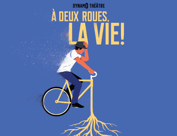 Livret_creation_A_deux_roues_la_vie_2021 | DynamO Théâtre
